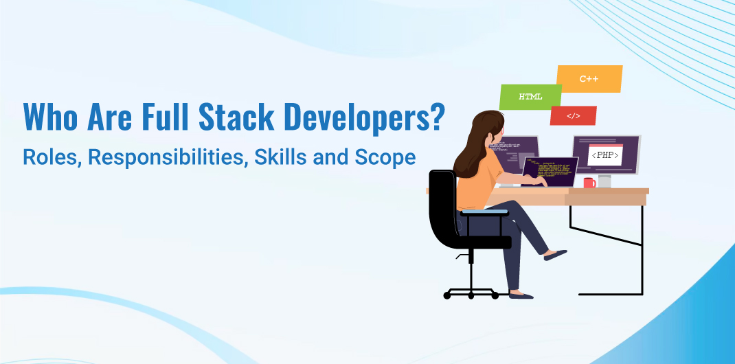 The Ultimate Guide to Full Stack Developers & Tech Stacks